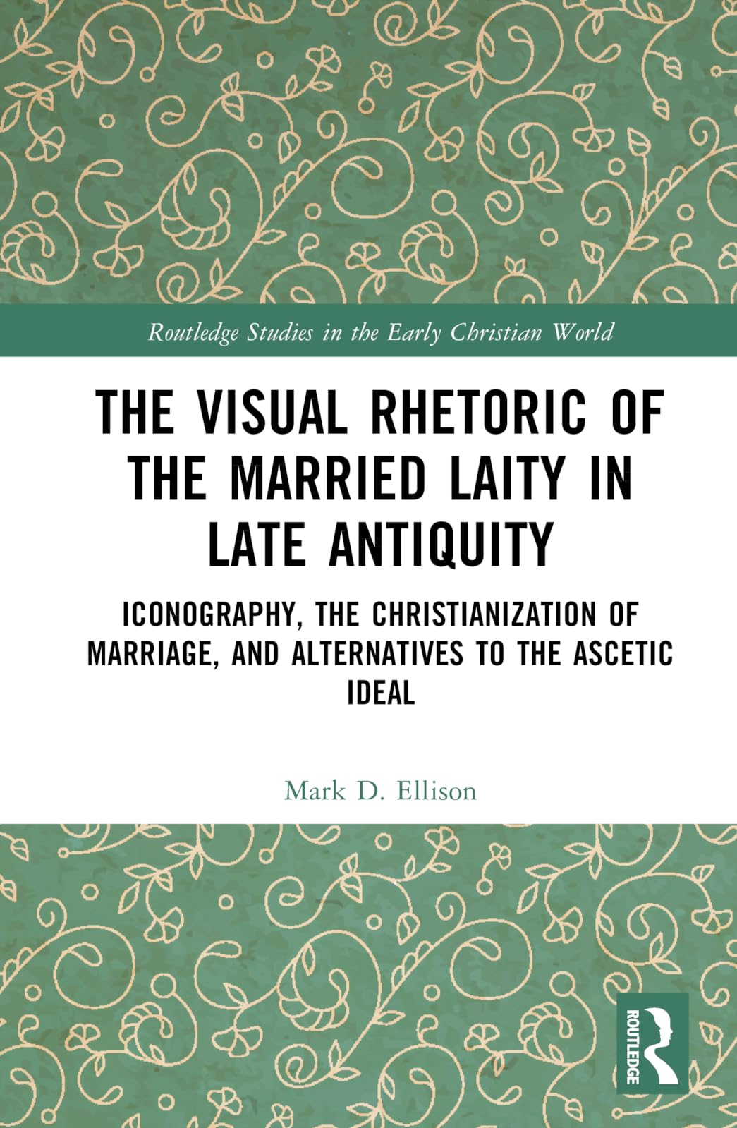 Amazon.com: The Visual Rhetoric of the Married Laity in Late Antiquity ...