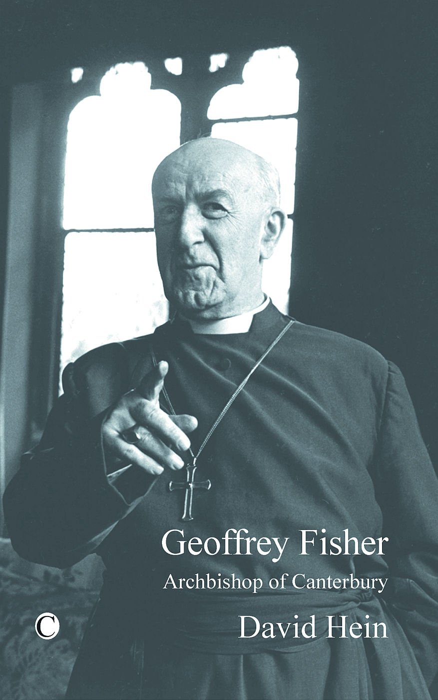 Geoffrey Fisher: Archbishop of Canterbury: Hein, David: 9780227172957 ...