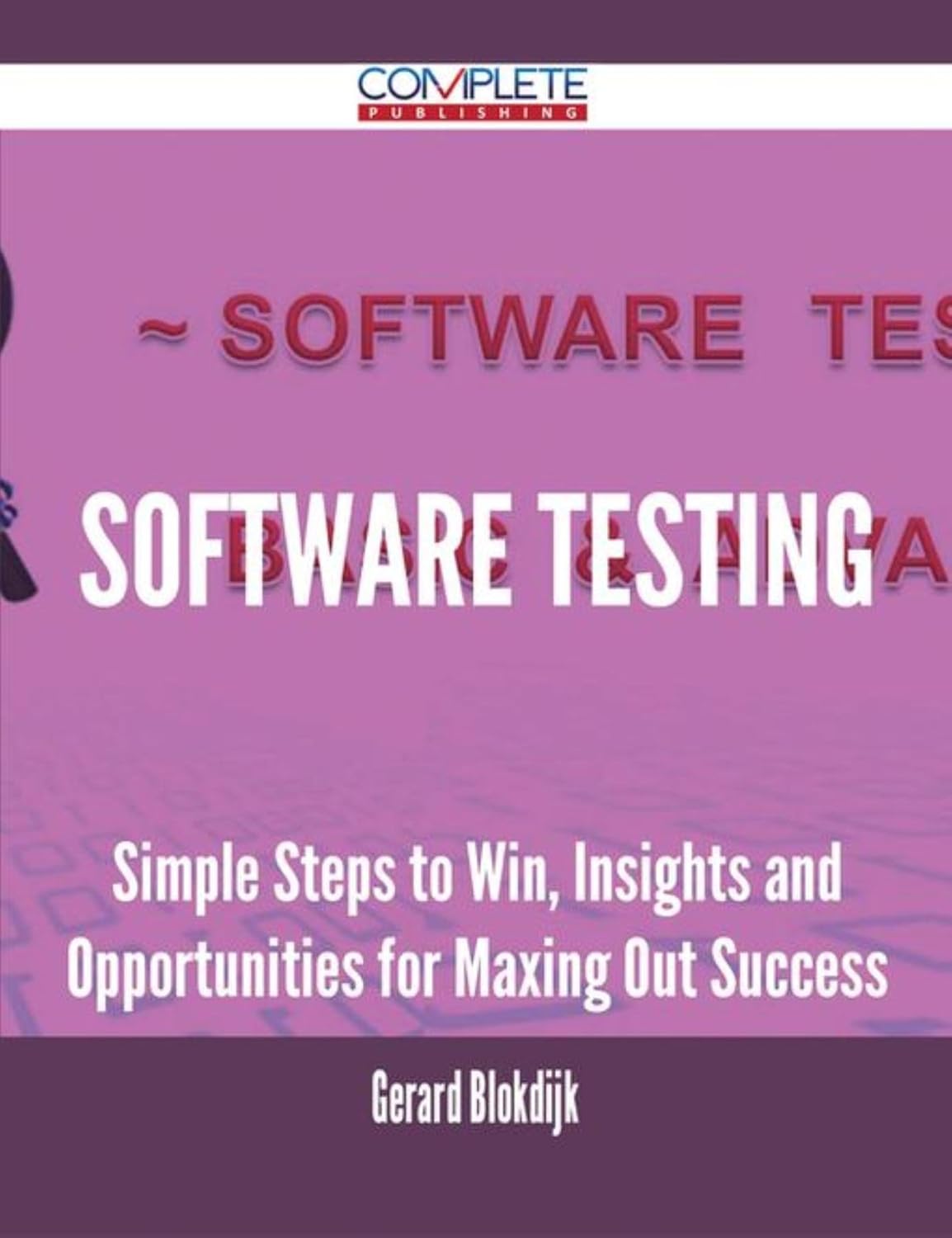 Software Testing - Simple Steps to Win, Insights and Opportunities for ...