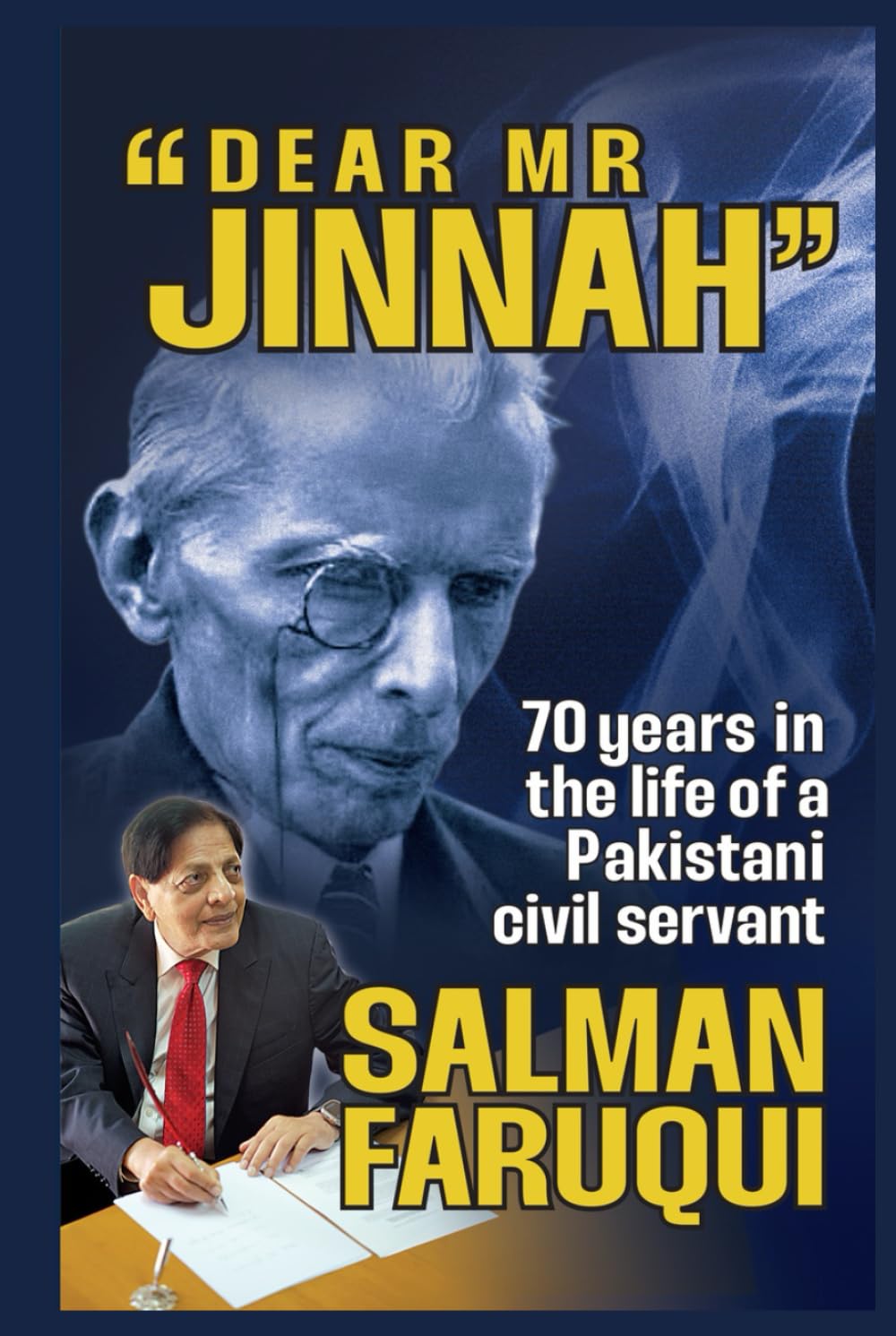 “DEAR MR JINNAH...”: 70 Years in the Life of a Pakistani Civil Servant ...
