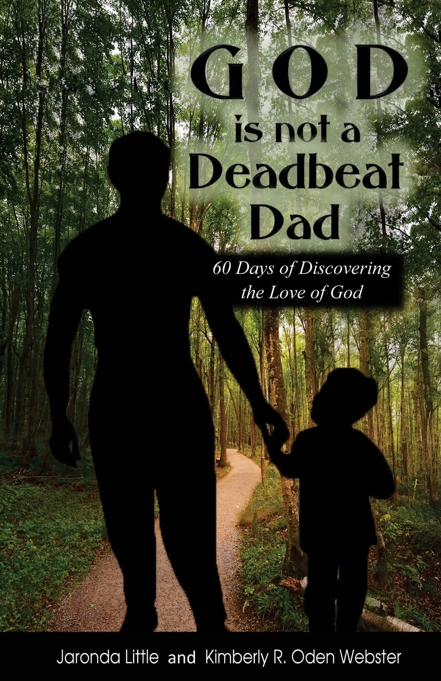 God is Not a Deadbeat Dad: 60 Days of Discovering the Love of God ...