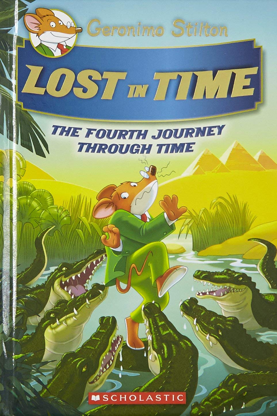The Fourth Journey through time: Lost In Time: Geronimo Stilton ...