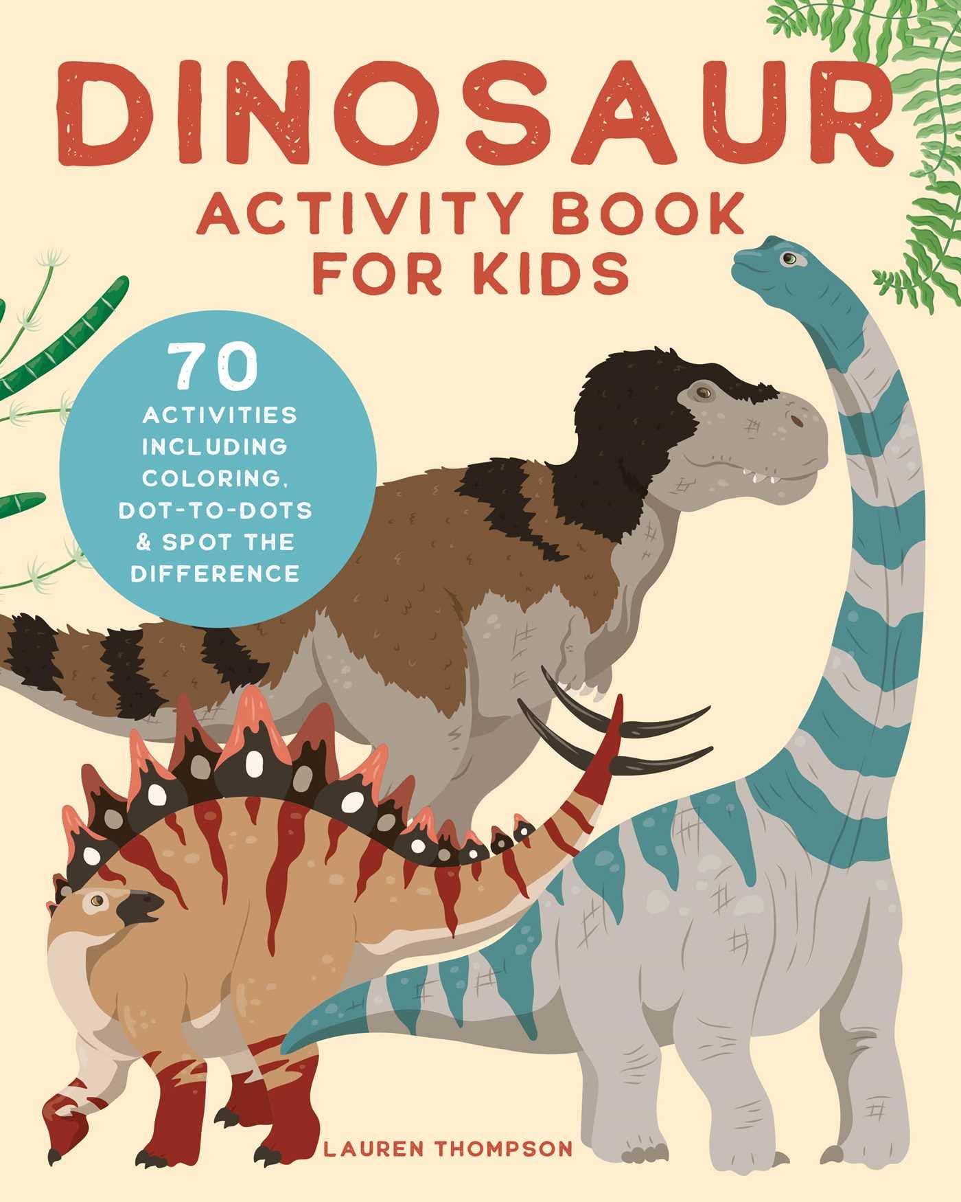 Dinosaur Activity Book for Kids: 70 Activities Including Coloring, Dot ...