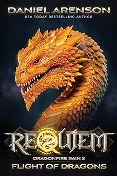 Flight of Dragons (Requiem: Dragonfire Rain): Arenson, Daniel: 9781792695292: Amazon.com: Books