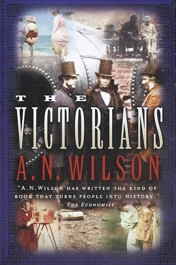 Amazon.com: The Victorians: 9780393325430: Wilson, A. N.: Books