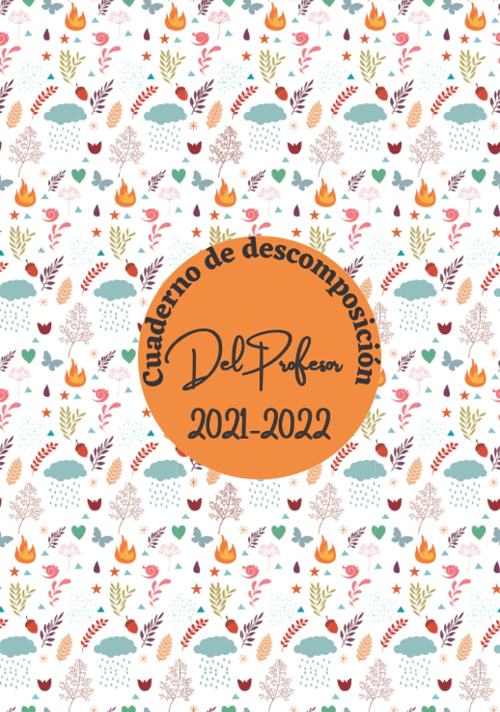 Cuaderno De Descomposicion Del Profesor 2021 2022 Diario De Papel ...