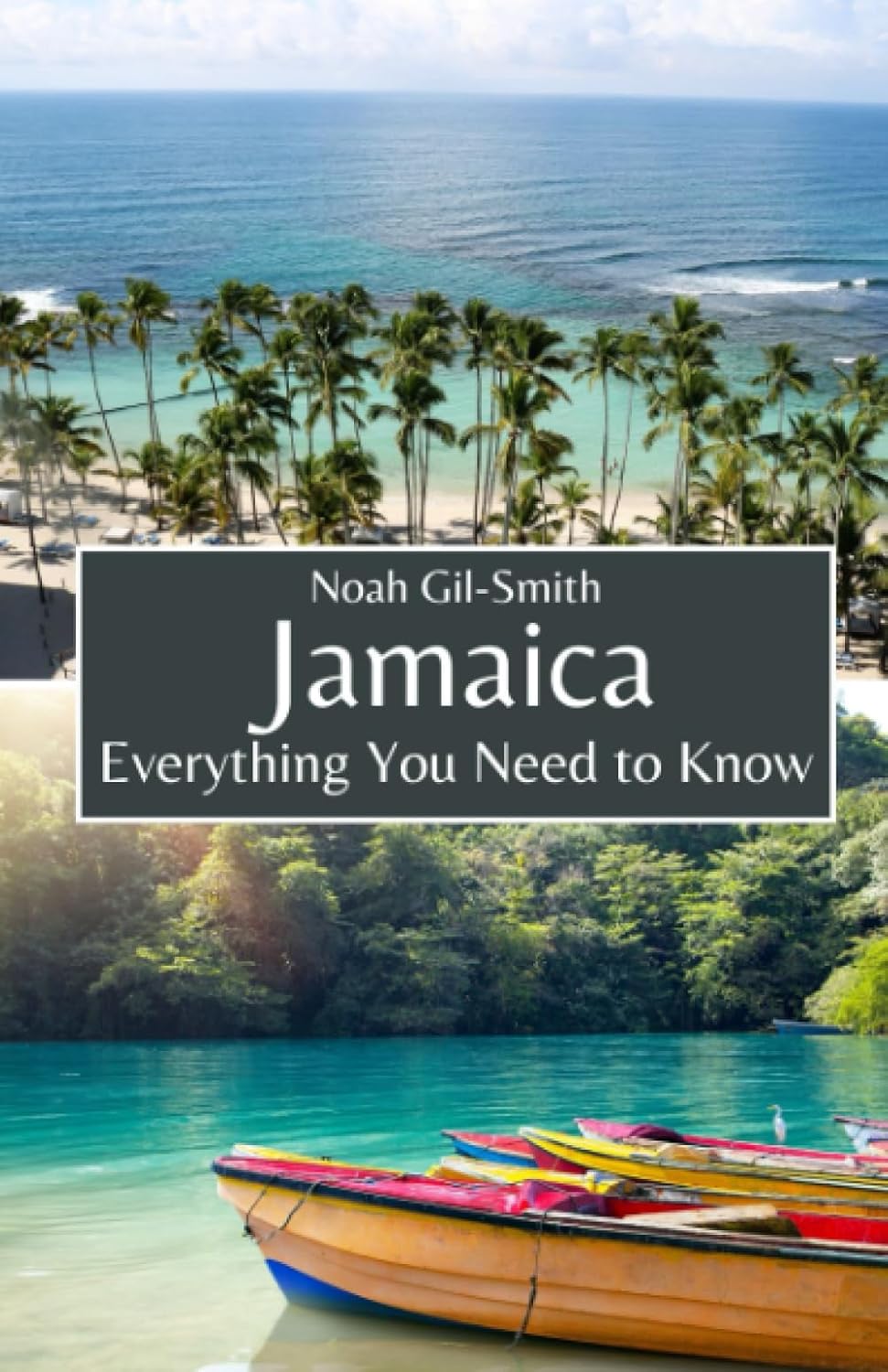 Jamaica: Everything You Need to Know: Gil-Smith, Noah: 9798856247045 ...