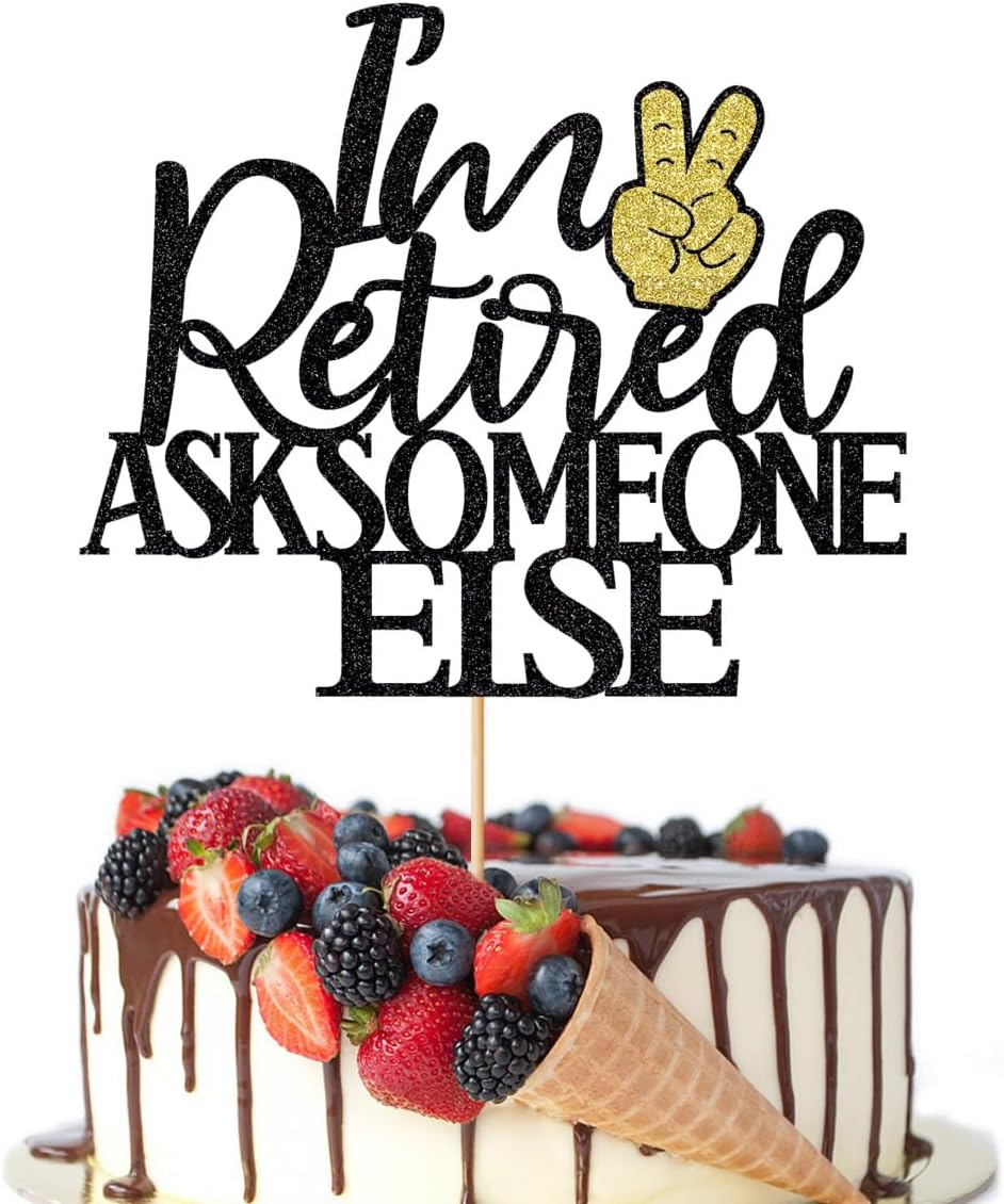 Amazon.com: Crseniny I'm Retired Ask Someone Else Cake Topper,Happy ...