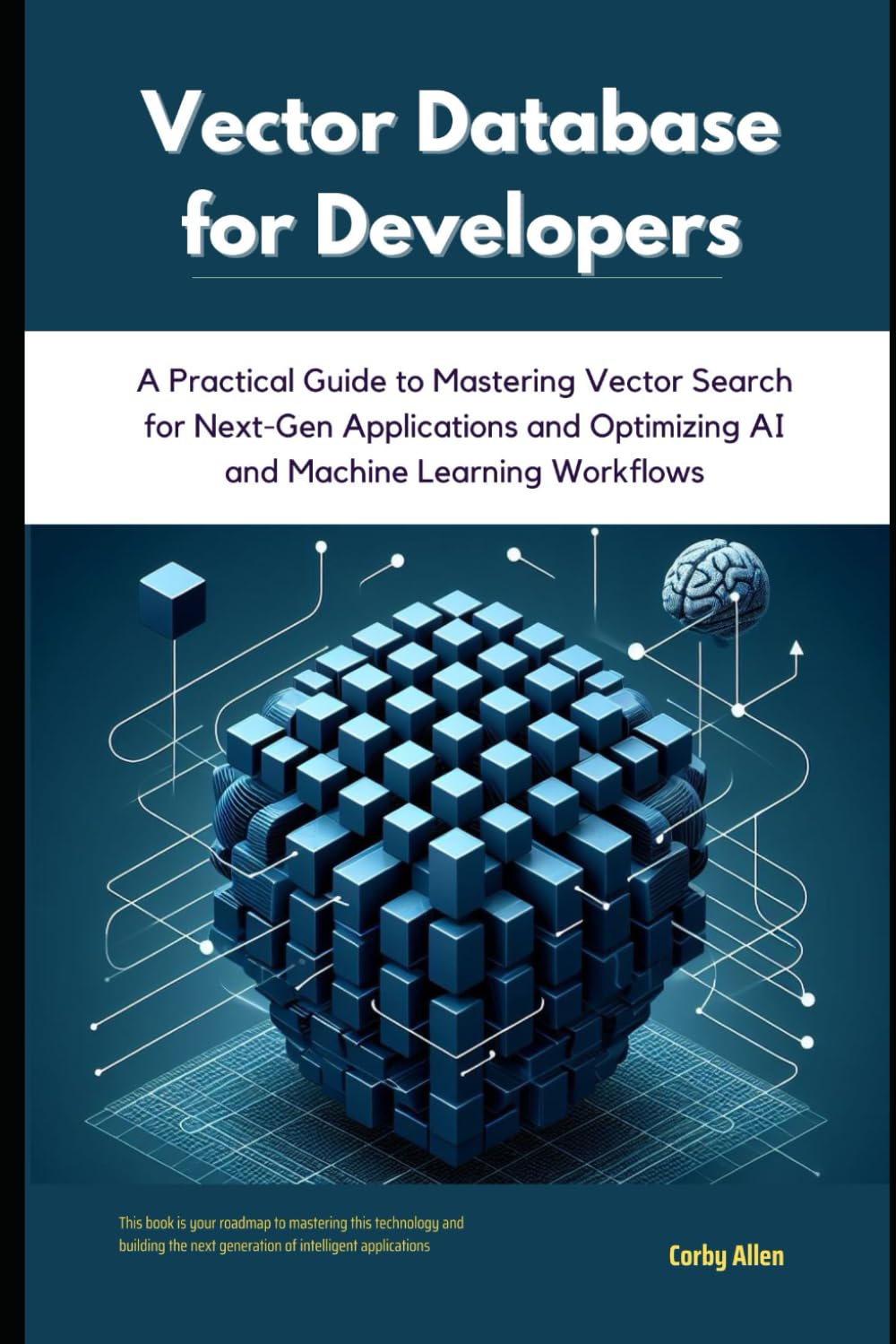 Vector Database for Developers: A Practical Guide to Mastering Vector ...