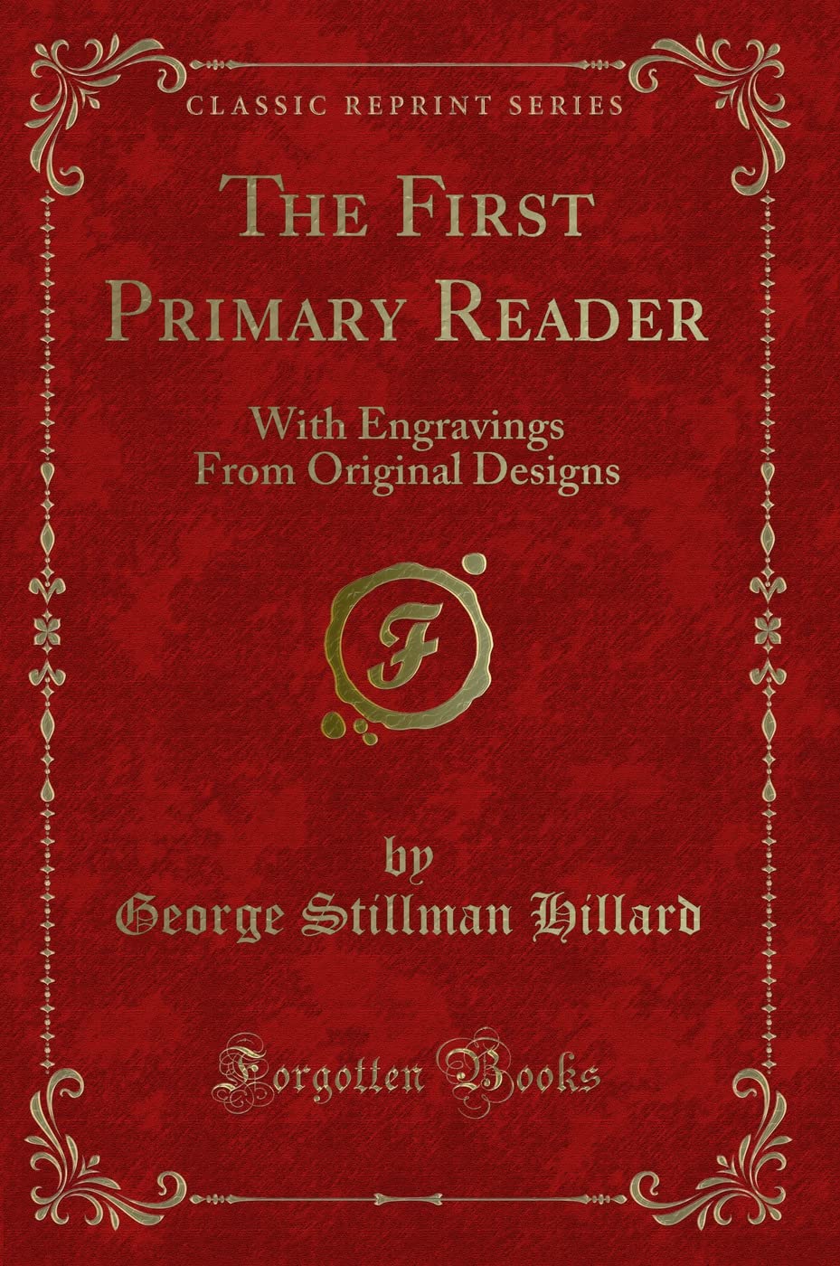 The First Primary Reader: With Engravings From Original Designs ...