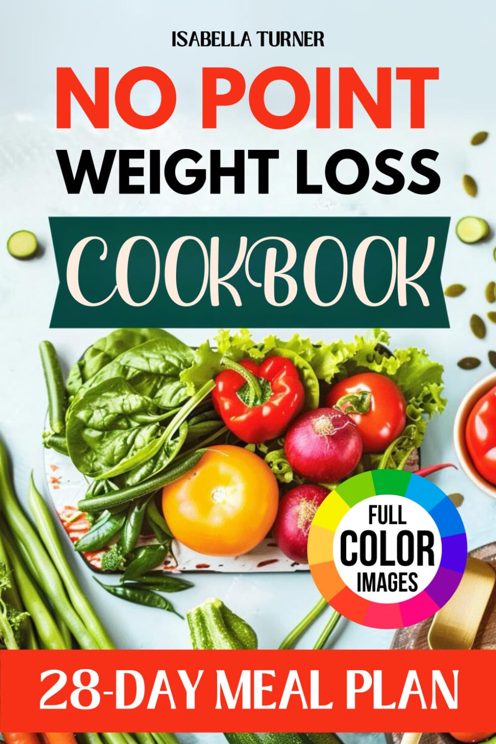 No Point Weight Loss Cookbook: Delicious Freedom in Every Meal - Enjoy ...