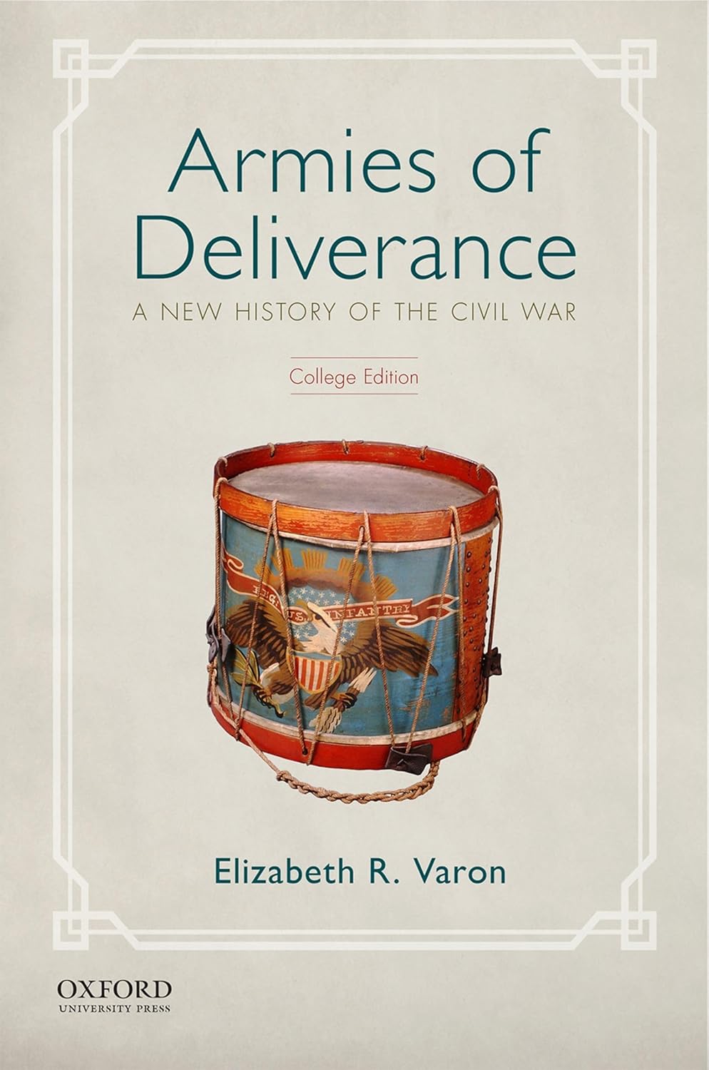 Armies of Deliverance: A New History of the Civil War: Varon, Elizabeth ...