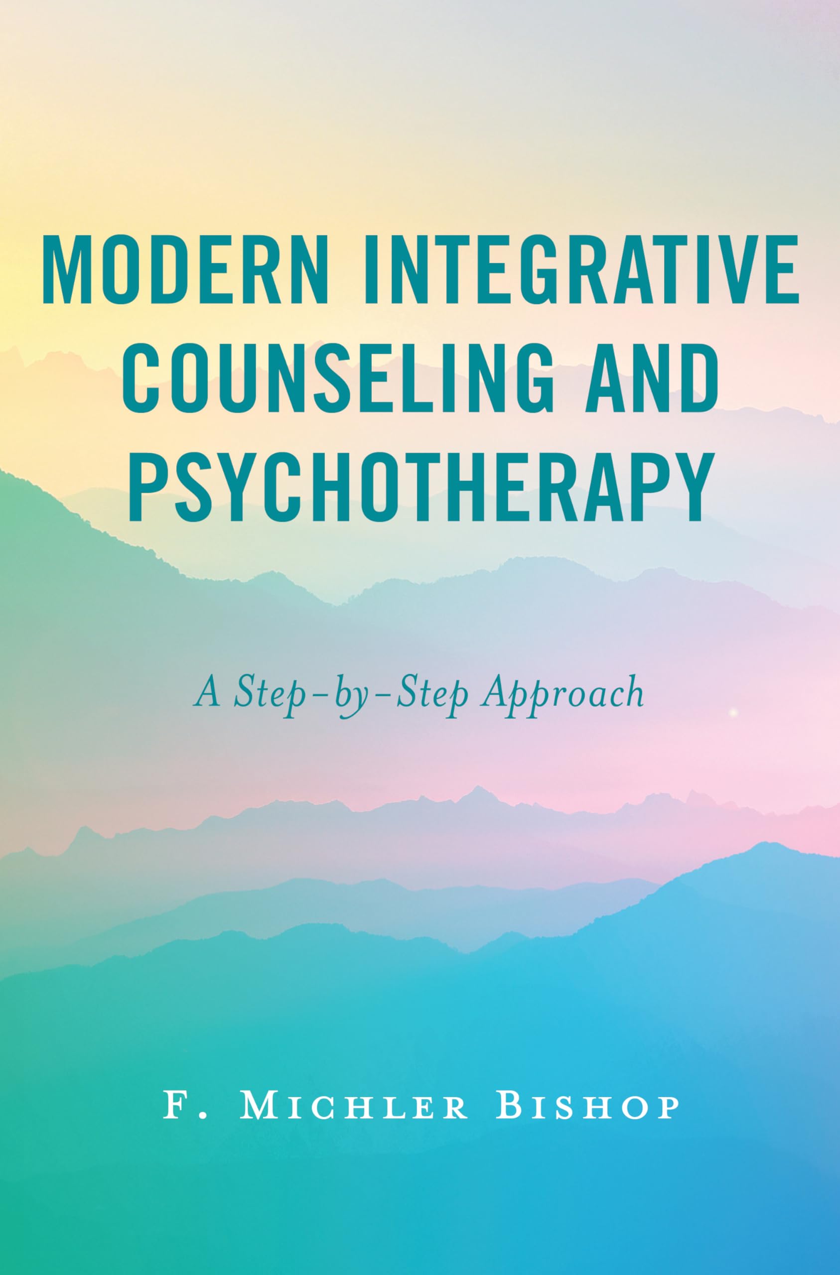 Amazon.com: Modern Integrative Counseling and Psychotherapy: A Step-by ...