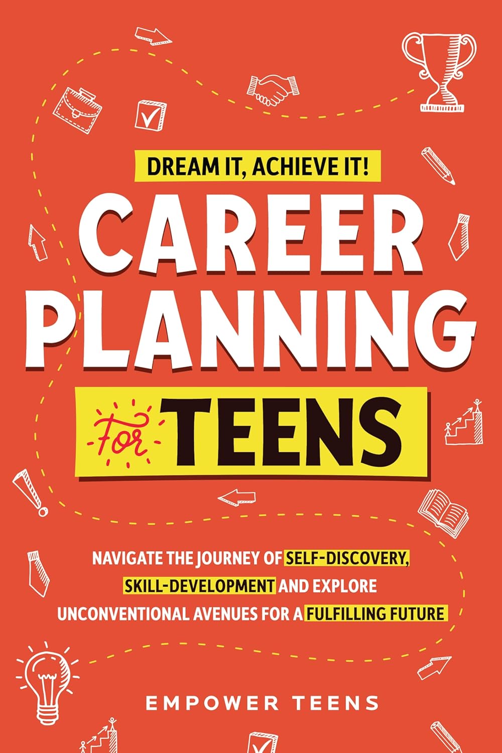 Amazon.com: Dream it, Achieve it! Career Planning for Teens: Navigate ...