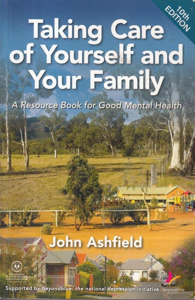 Taking Care of Yourself and Your Family: John Ashfield: 9781921008498 ...