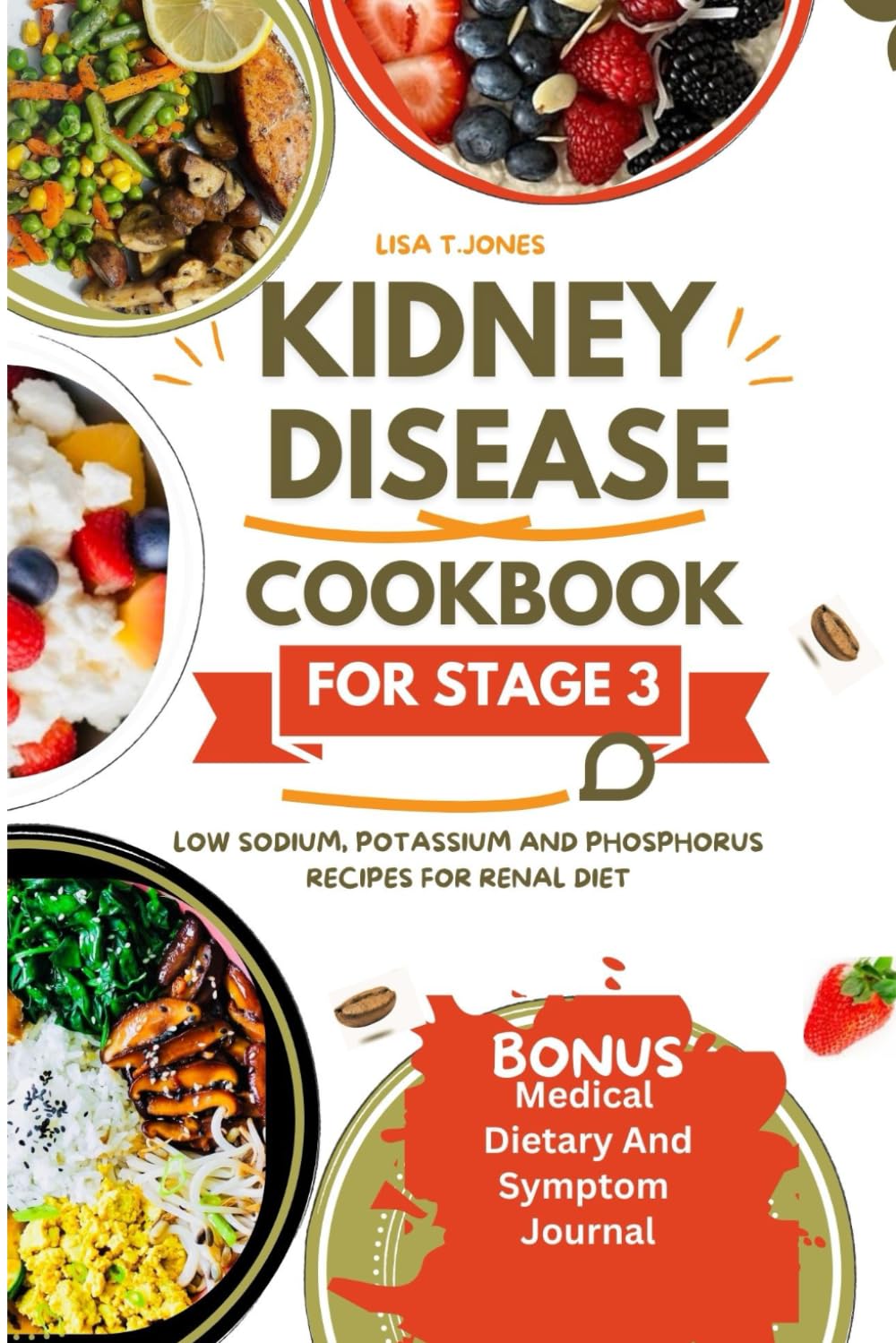 Kidney disease cookbook stage 3: Low sodium, potassium and phosphorus ...
