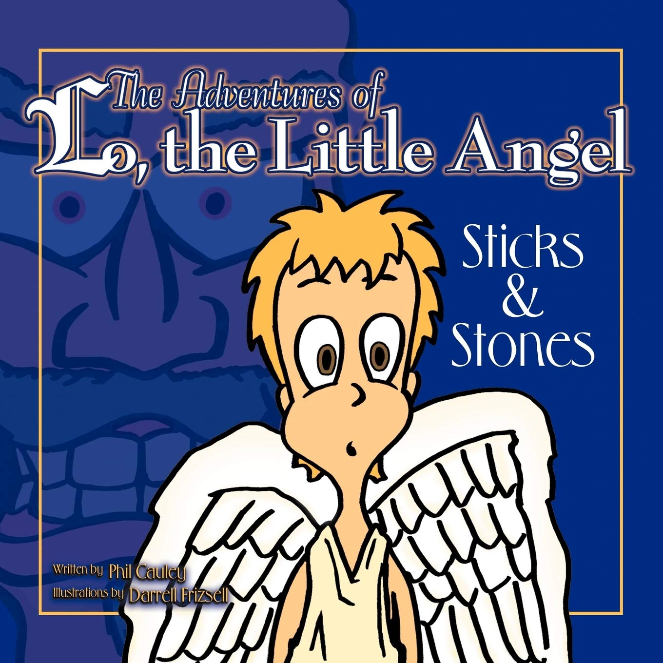 The Adventures Of Lo, The Little Angel: Sticks and Stones: Cauley, Phil ...