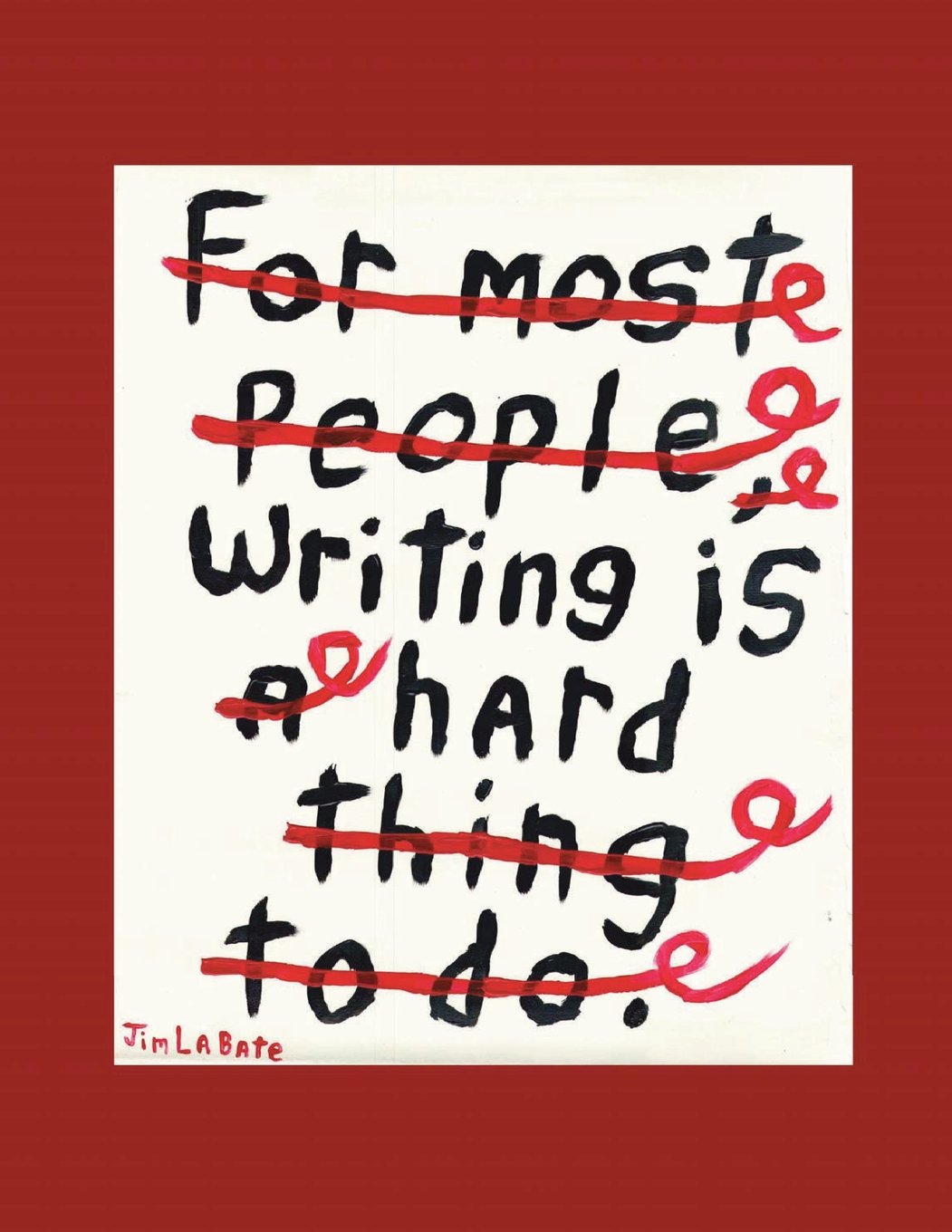 Writing Is Hard: A Collection of Over 100 Essays: LaBate, Jim ...