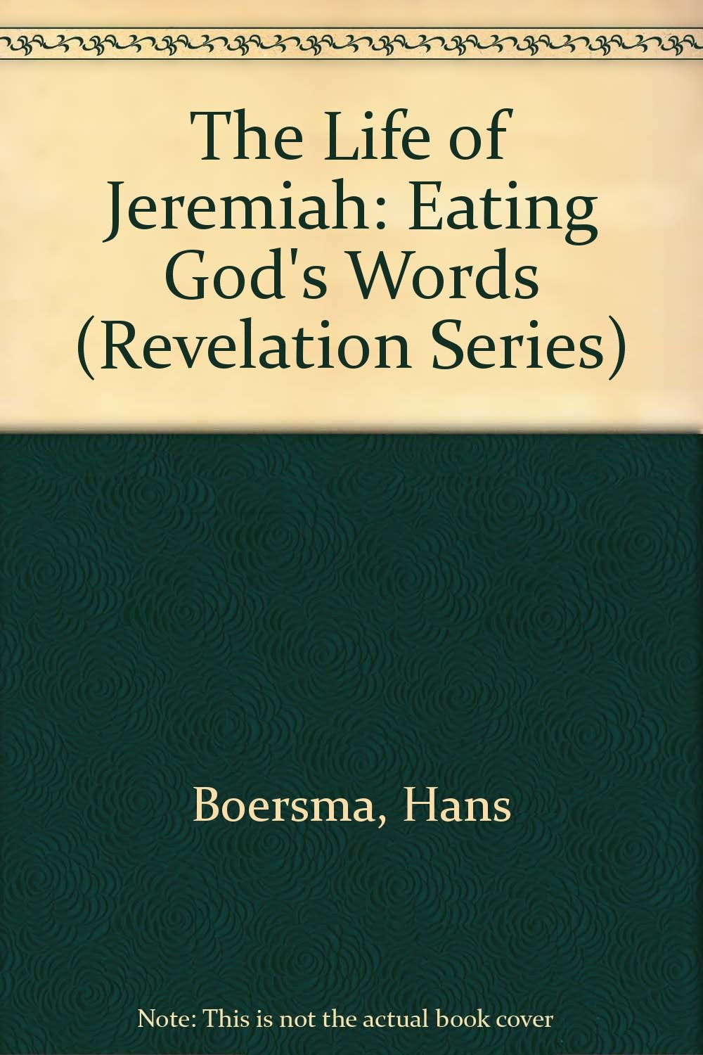 Eating God's Words: The Life of Jeremiah : A Study Guide (Revelation ...