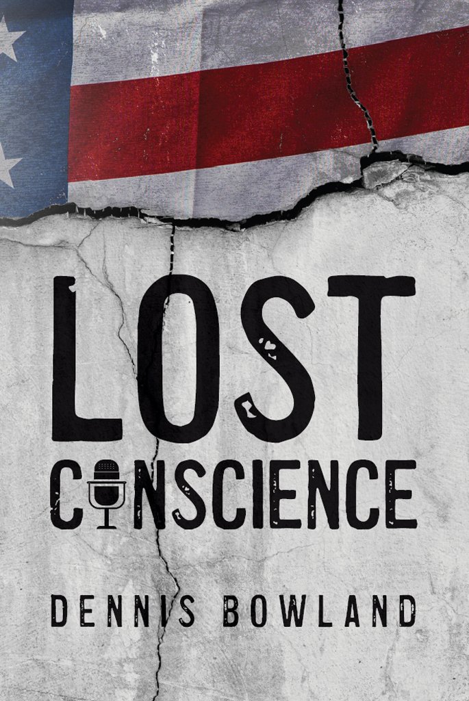 Lost Conscience - Kindle edition by Bowland, Dennis. Politics & Social ...