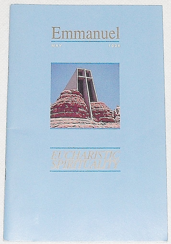 Emmanuel, For Your Eucharistic Spirituality, Volume 102 Number 4, May ...