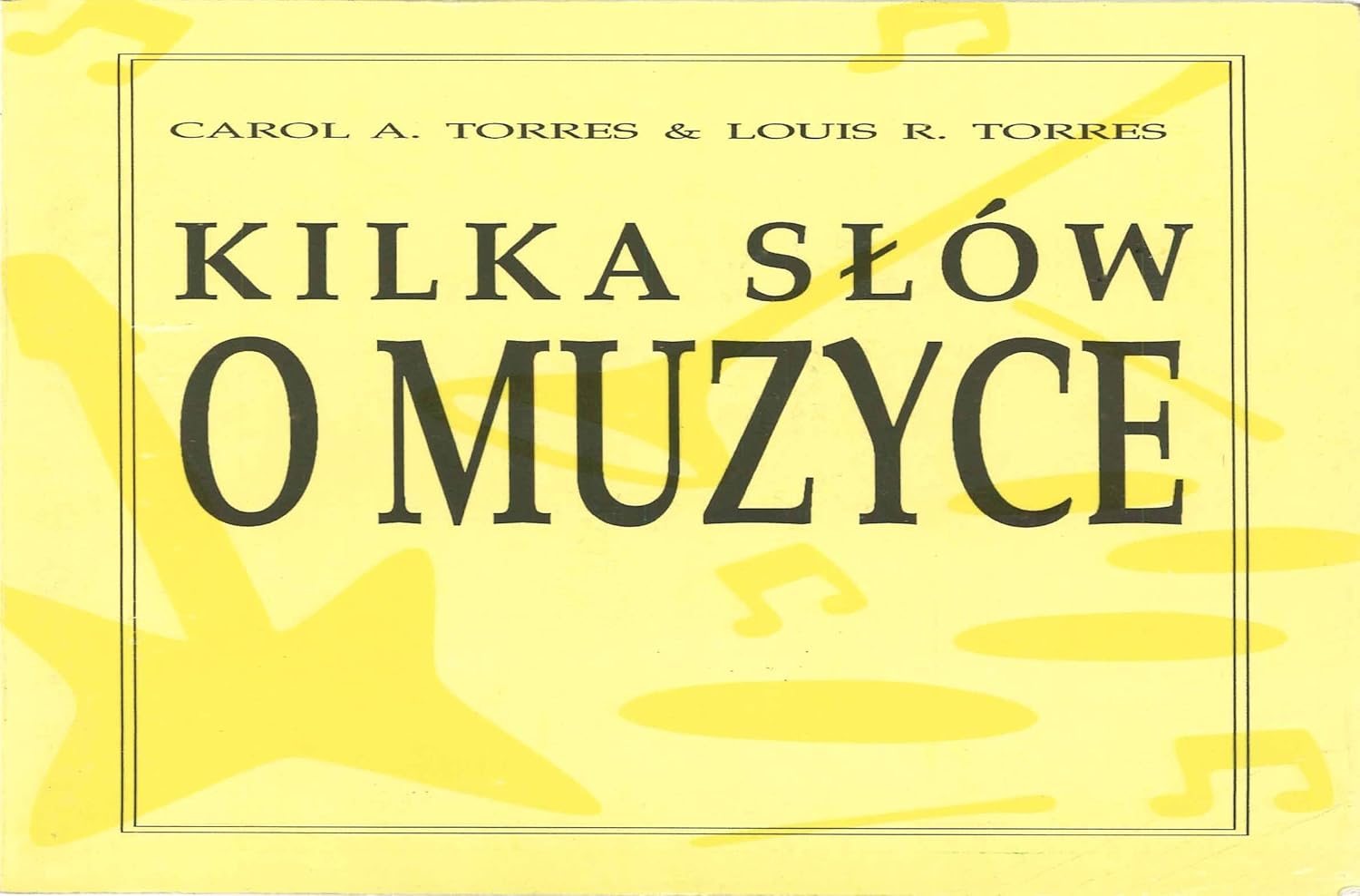 KILKA SŁÓW O MUZYCE - Kindle edition by Torres, Carol A., Torres, Louis ...