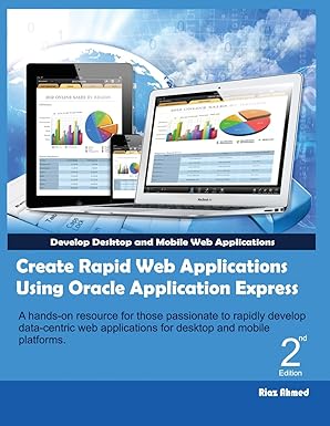 Create Rapid Web Applications Using Oracle Application Express - Second Edition: Develop Desktop ...