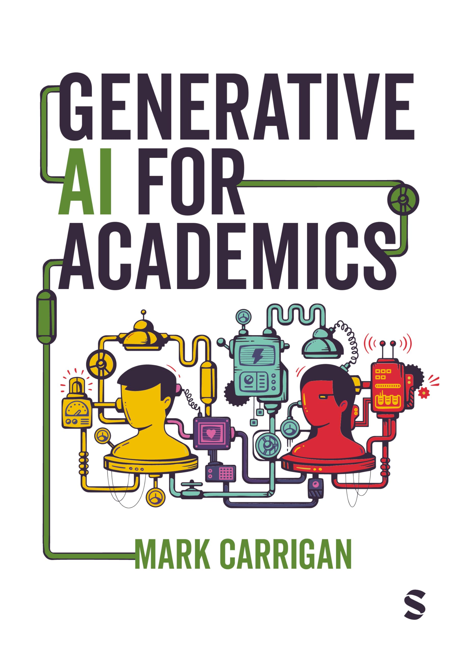 Generative AI for Academics: Amazon.co.uk: Carrigan, Mark: 9781529690392: Books