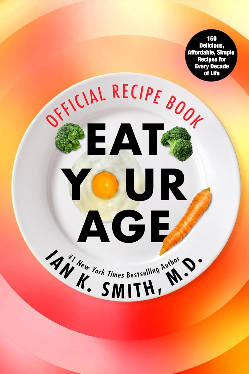 Amazon.com: Eat Your Age Official Recipe Book: 150 Tasty, Affordable ...