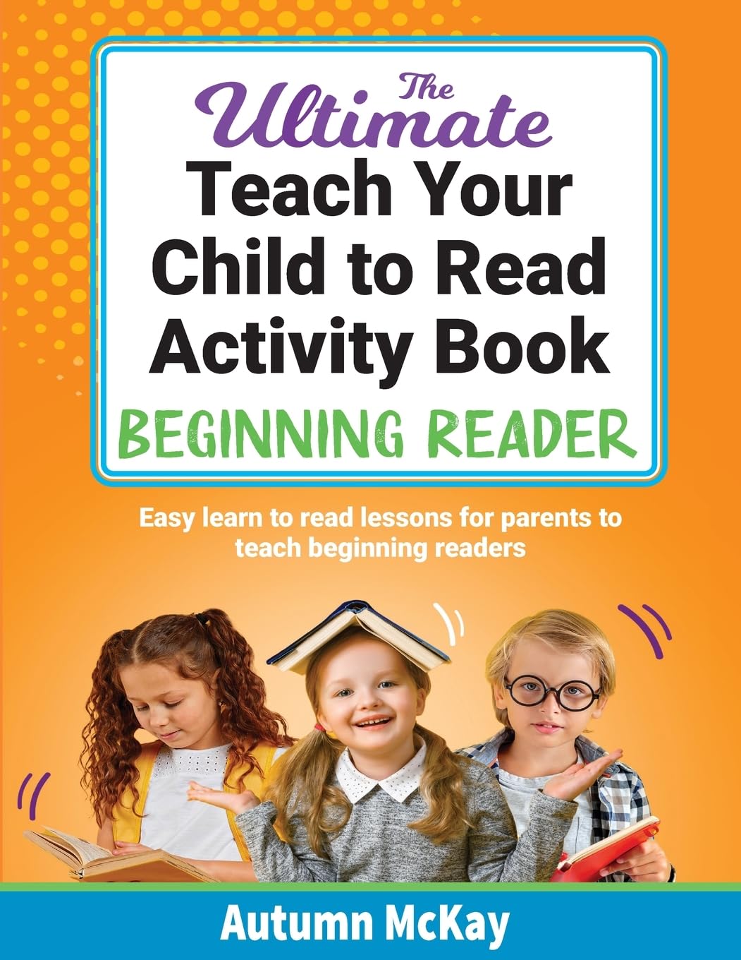Amazon.com: The Ultimate Teach Your Child to Read Activity Book ...