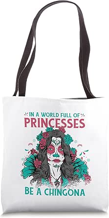 Amazon.com: In A World Full Of Princesses Be A Chingona Latina Tote Bag ...