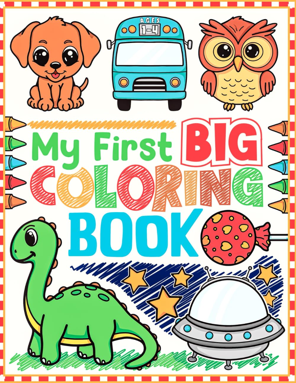 My First Big Coloring Book for Toddlers 1-4 years: 100 Simple & Fun ...