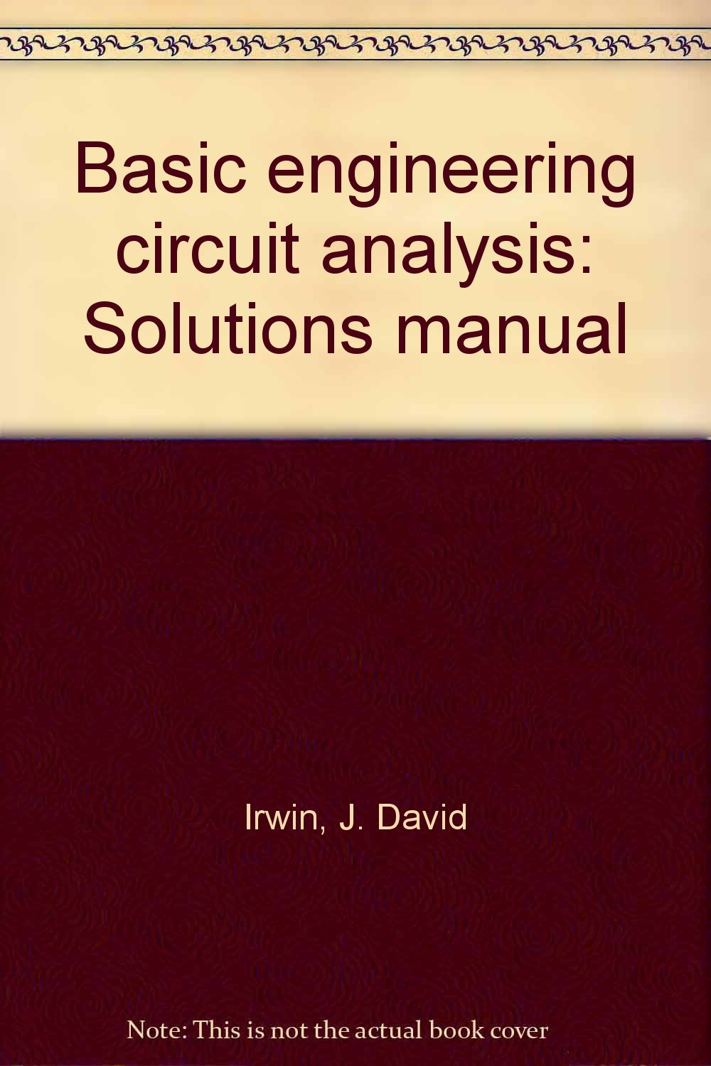 Basic engineering circuit analysis: Solutions manual: Irwin, J. David: 9780023599002: Amazon.com ...