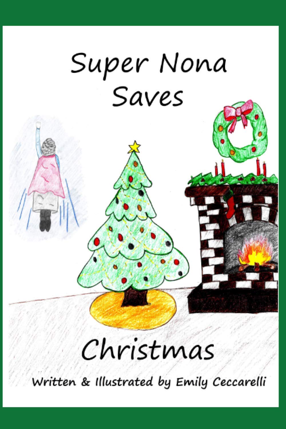 Super Nona Saves Christmas (Super Nona Series): Ceccarelli, Emily ...