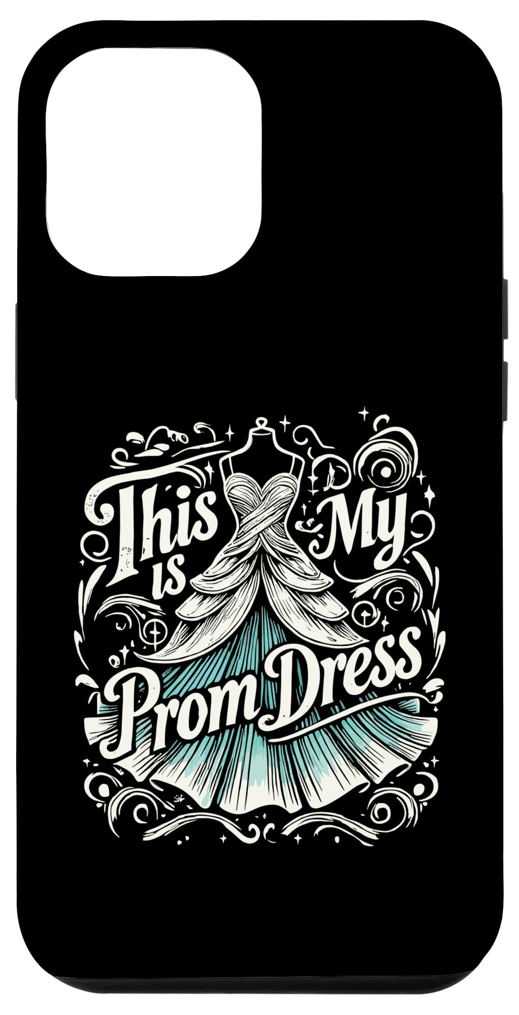 iPhone 15 Pro Max Prom Night This Is My Prom Dress Case – BigaMart