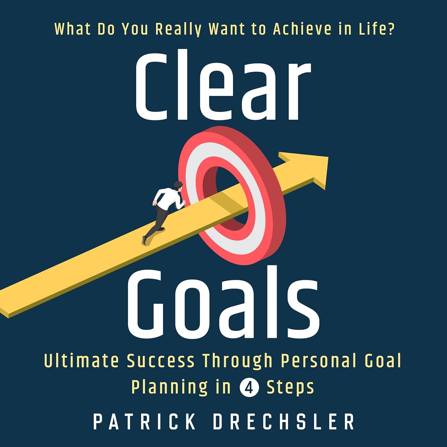 Amazon.com: Clear Goals: What Do You Really Want to Achieve in Life ...