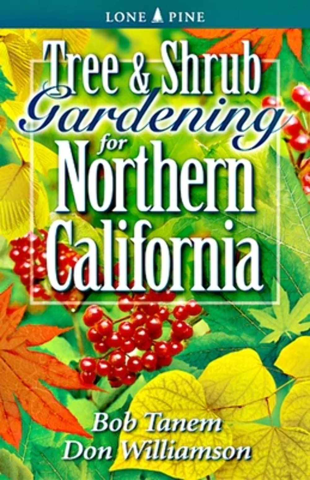 Tree and Shrub Gardening for Northern California: Tanem, Bob ...