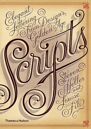 Scripts: Elegant Lettering from Design's Golden Age: Heller, Steven ...