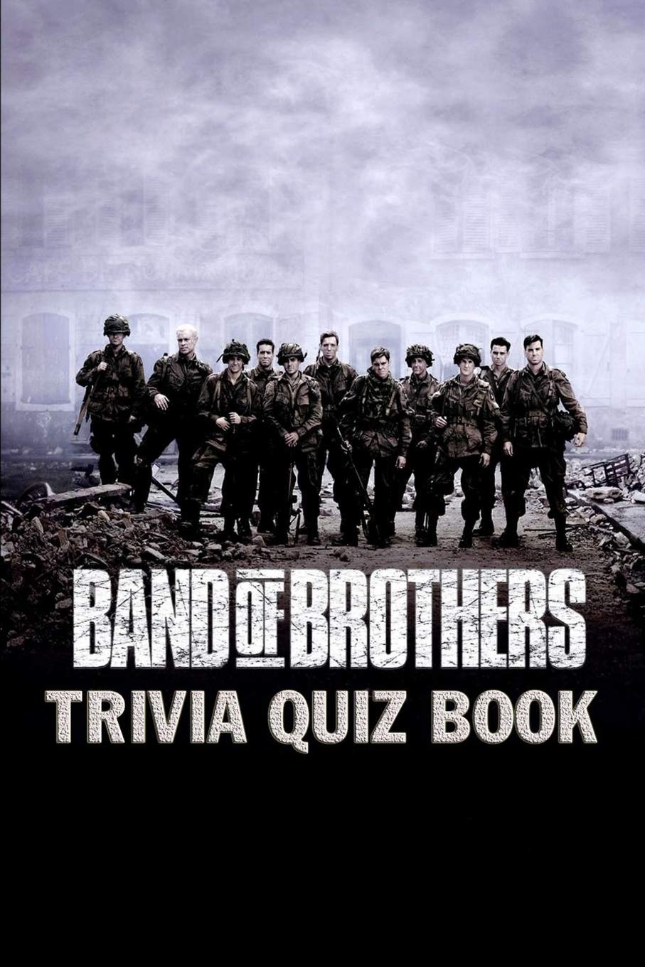 Band of Brothers: Trivia Quiz Book: Amazon.co.uk: Phillips, Patrick ...