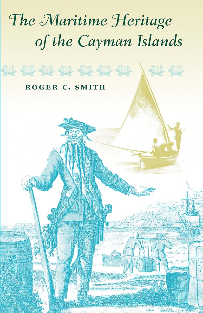 The Maritime Heritage of the Cayman Islands (New Perspectives on ...