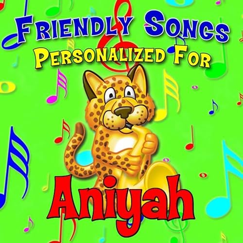 Friendly Songs Personalized For Aniyah By Personalized Kid Music On friendly-songs-personalized-for-aniyah-by-personalized-kid-music-on