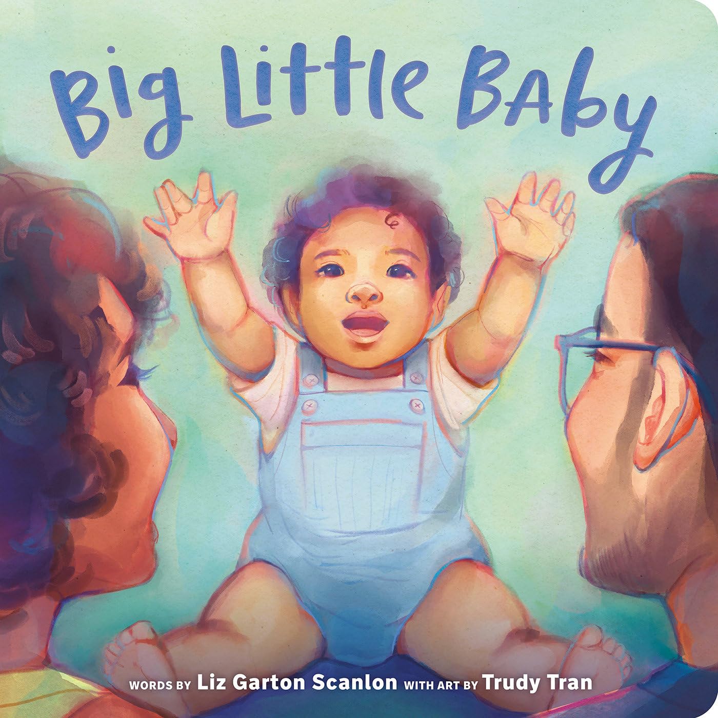 Amazon.com: Big Little Baby: 9780593890868: Scanlon, Liz Garton, Tran ...