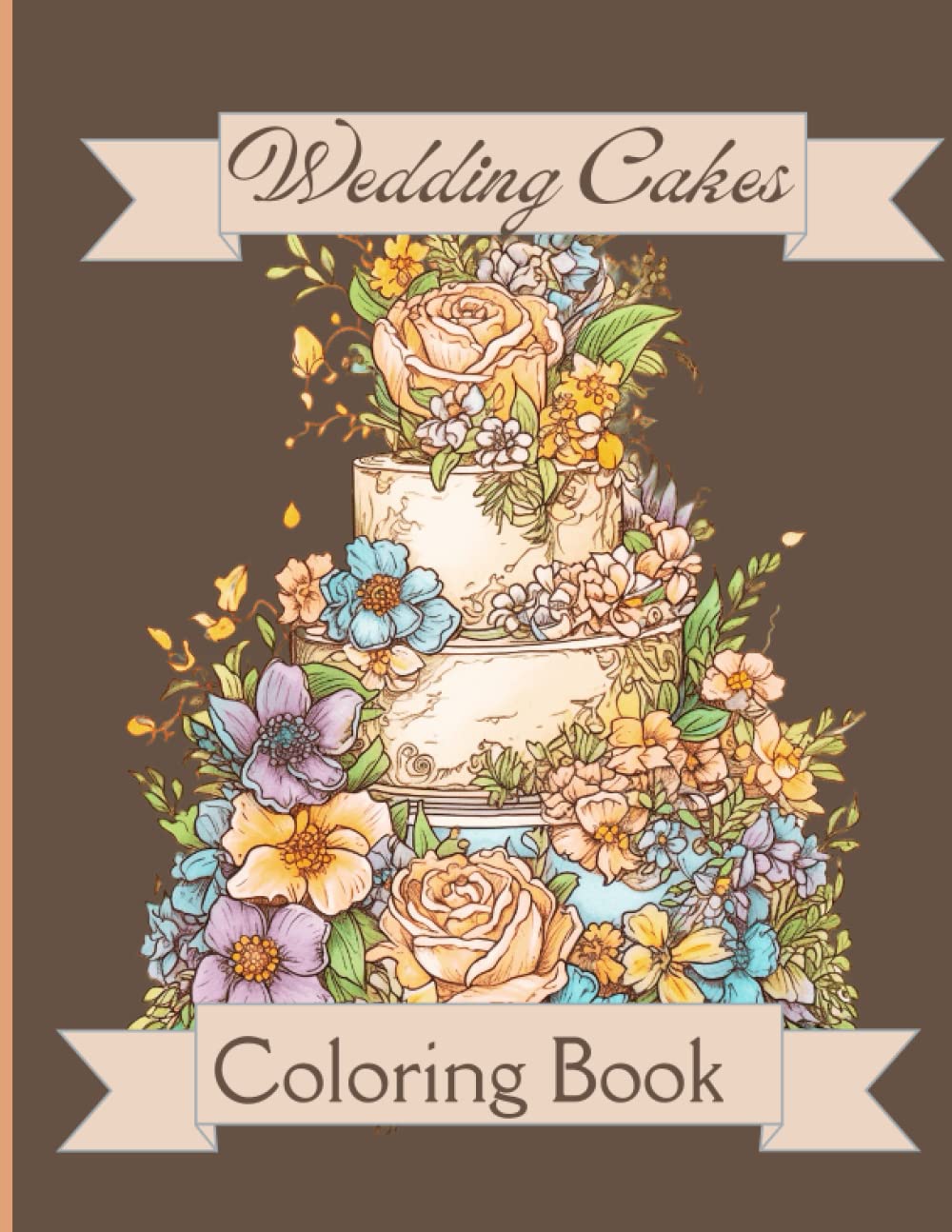 Wedding Cakes: The Most Beautiful Wedding Cake Coloring Book (Cake ...