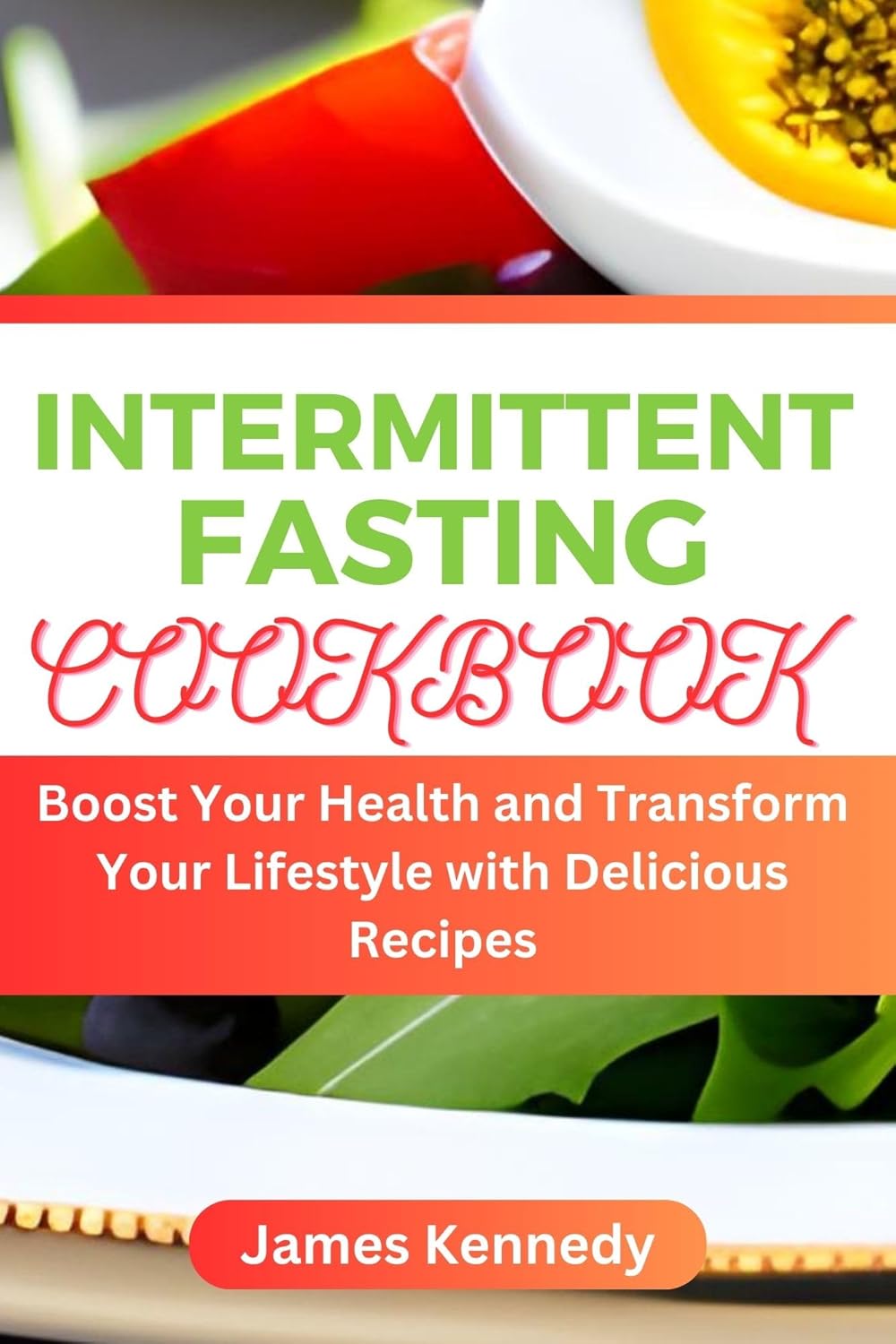 Intermittent Fasting Cookbook : Boost Your Health and Transform Your ...