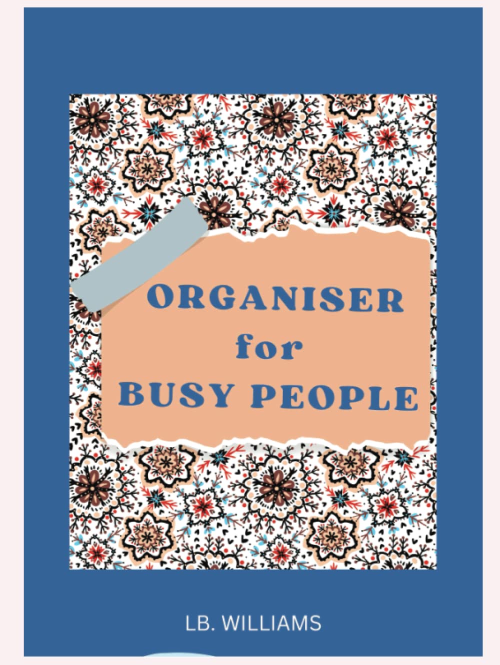 ORGANISER for BUSY PEOPLE: Looking to keep track of your daily, weekly ...