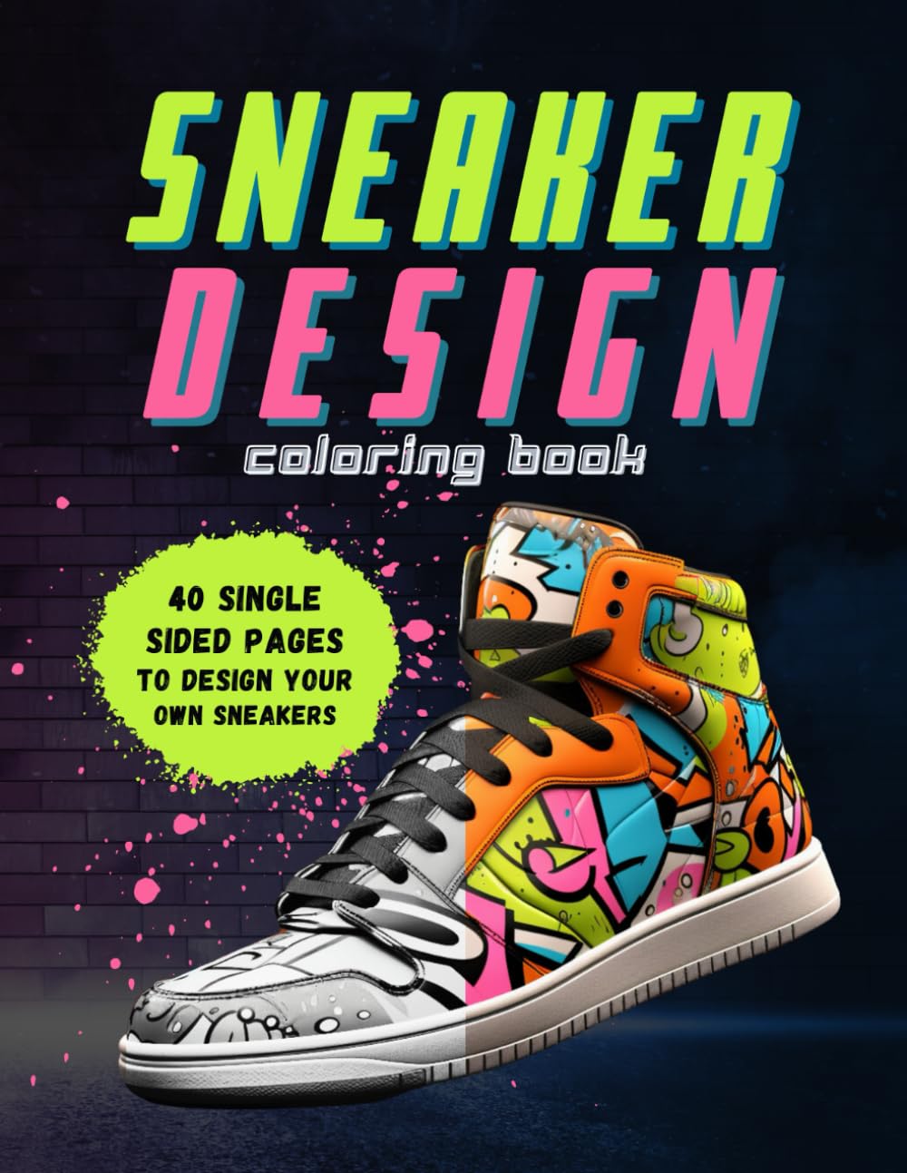 Sneaker Design Coloring Book: Sneakerheads, Unleash Your Creativity and ...