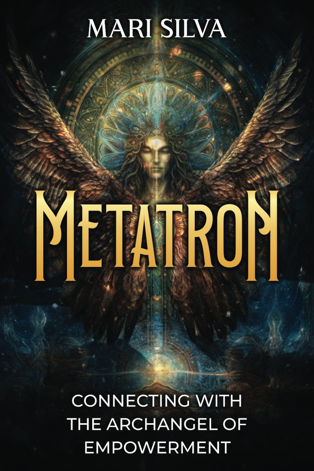 Metatron: Connecting with the Archangel of Empowerment (Connecting with ...