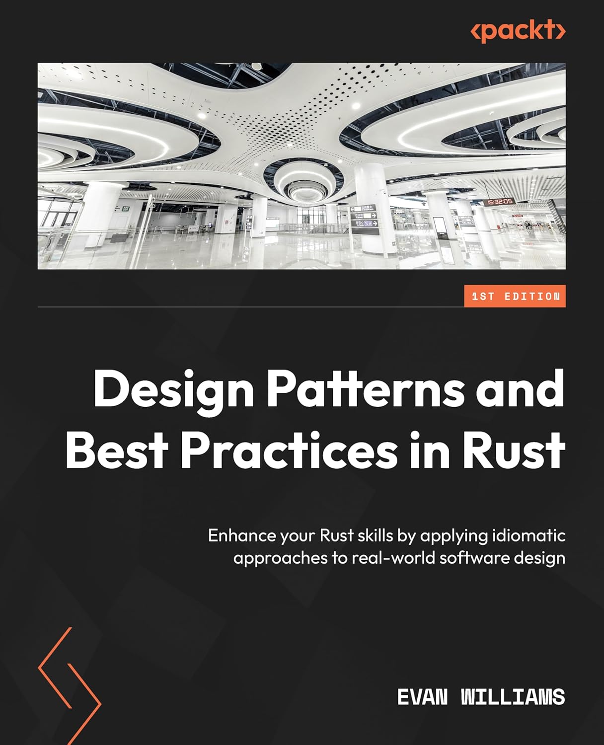 Design Patterns and Best Practices in Rust: Enhance your Rust skills by applying idiomatic ...