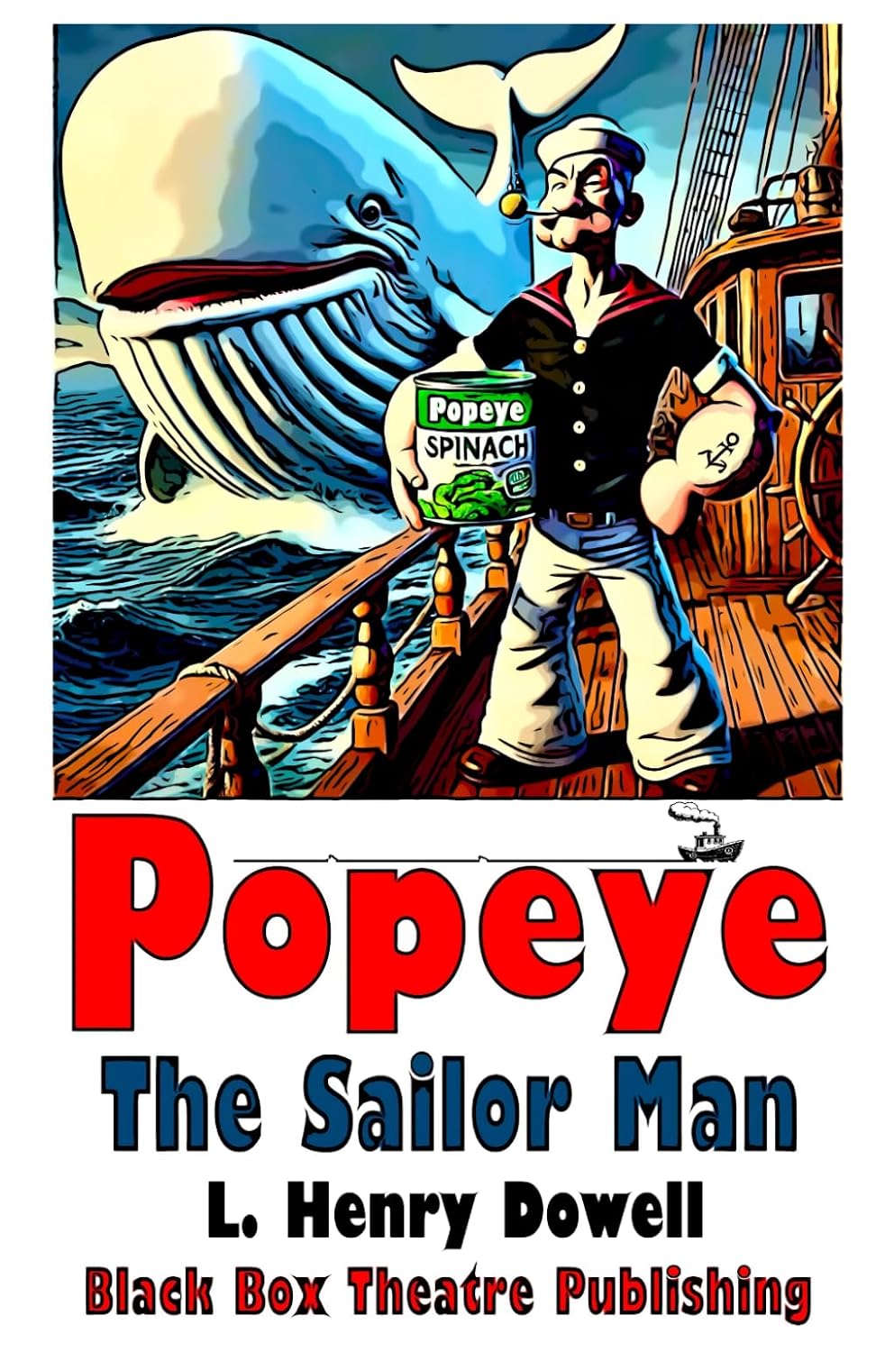 Popeye the Sailor Man: Dowell, L. Henry, Weber, Kelsey Shea, Dowell, L ...