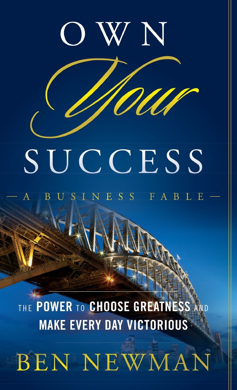 Own Your Success: The Power to Choose Greatness and Make Every Day ...